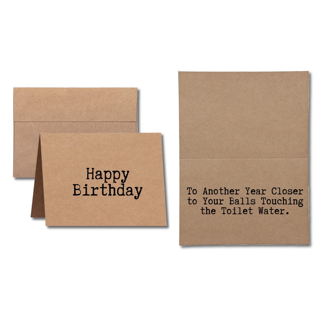 To Another Year Closer to Your Balls Touching the Toilet Water ...