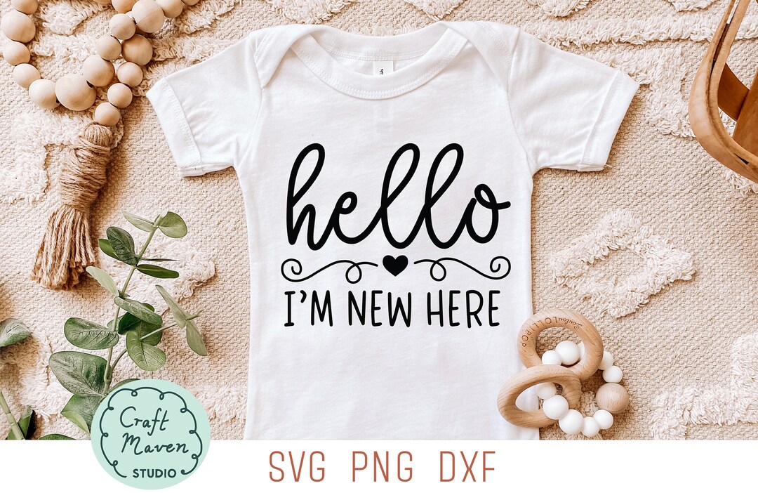 Hello I'm New Here Svg, New Baby Svg, Baby Announcement Svg, Baby ...