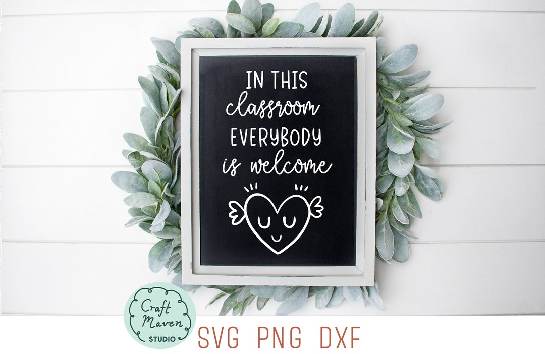 Classroom Sign Svg, Inclusion Svg, in This Classroom Everybody is ...