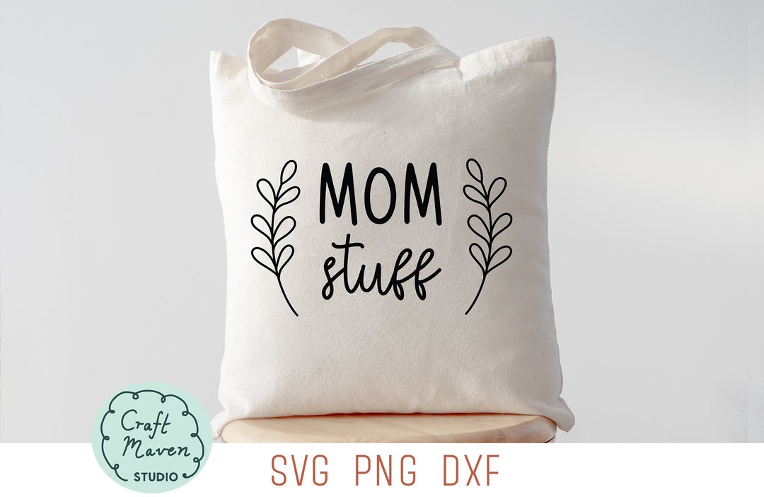 Mom Stuff Svg, Momlife Svg, Mom Tote Bag Svg, Mother's Day Svg, Baby ...