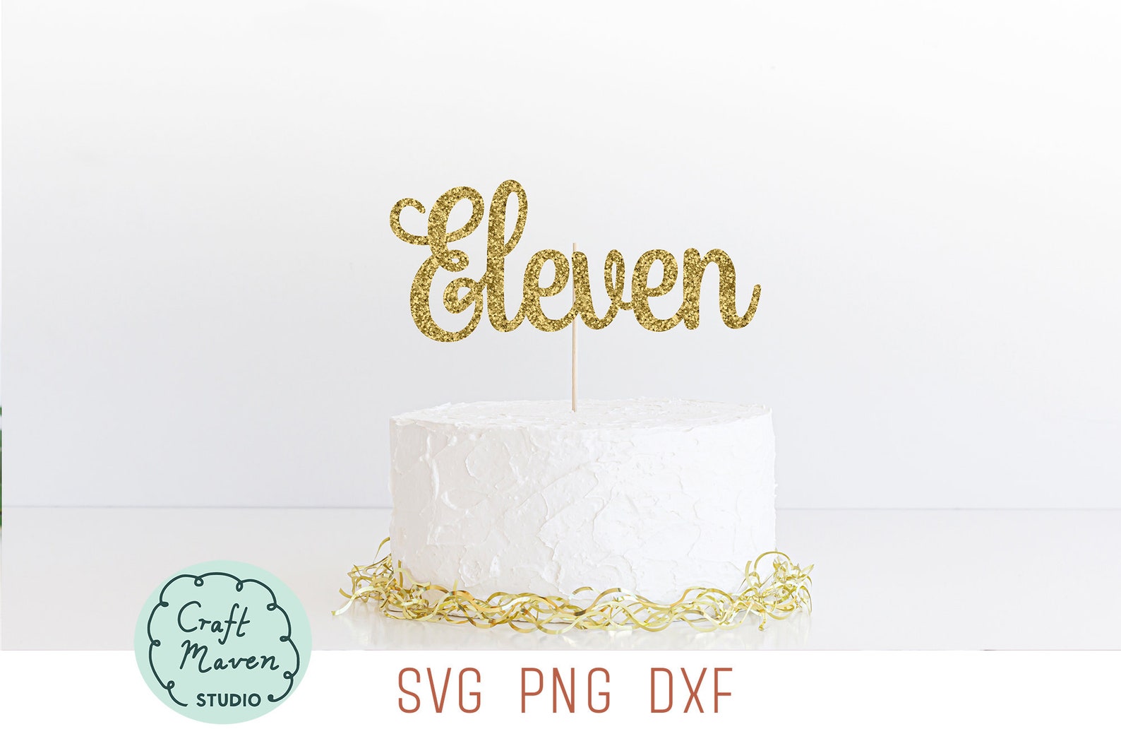 Eleventh Birthday Cake Topper SVG, Eleven Cake Topper SVG, Happy ...