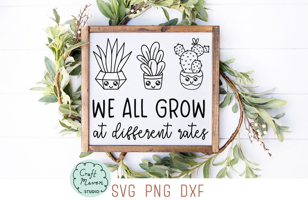 We All Grow at Different Rates Svg, Motivational Svg, Classroom Sign ...