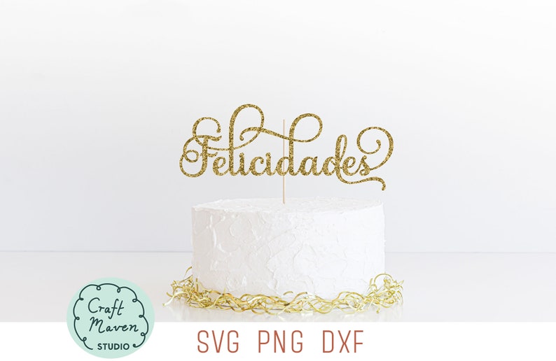 Felicidades Svg, Felicidades Cake Topper Svg, ¡felicidades! Svg, Cake ...