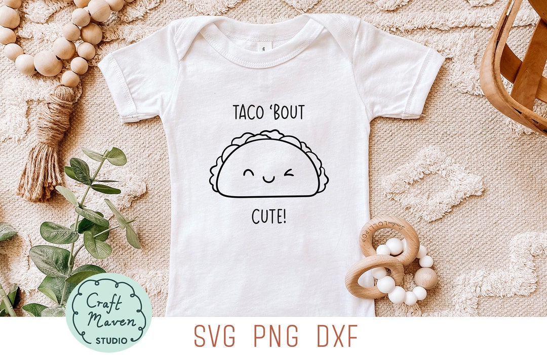Taco Bout Cute SVG, Baby Bodysuit Svg, New Baby Svg, Hello World Svg ...
