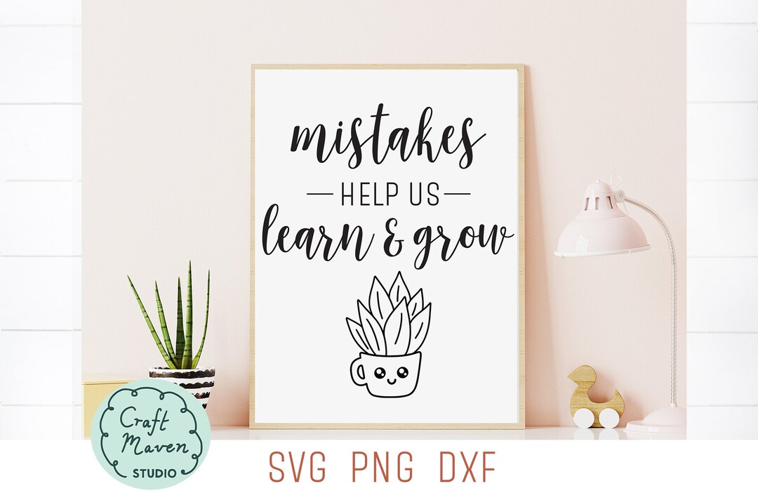 Mistakes Help Us Learn and Grow Svg, Mistakes Are Proof That You Are ...