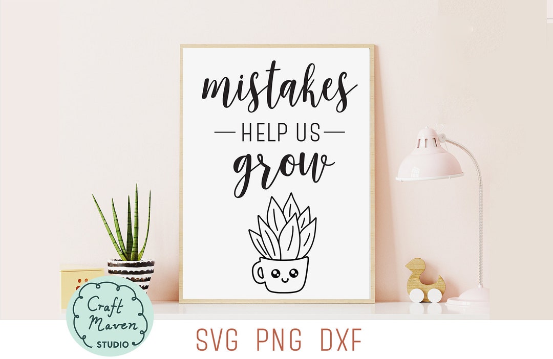 Mistakes Help Us Grow Svg, Mistakes Are Proof That You Are Trying ...