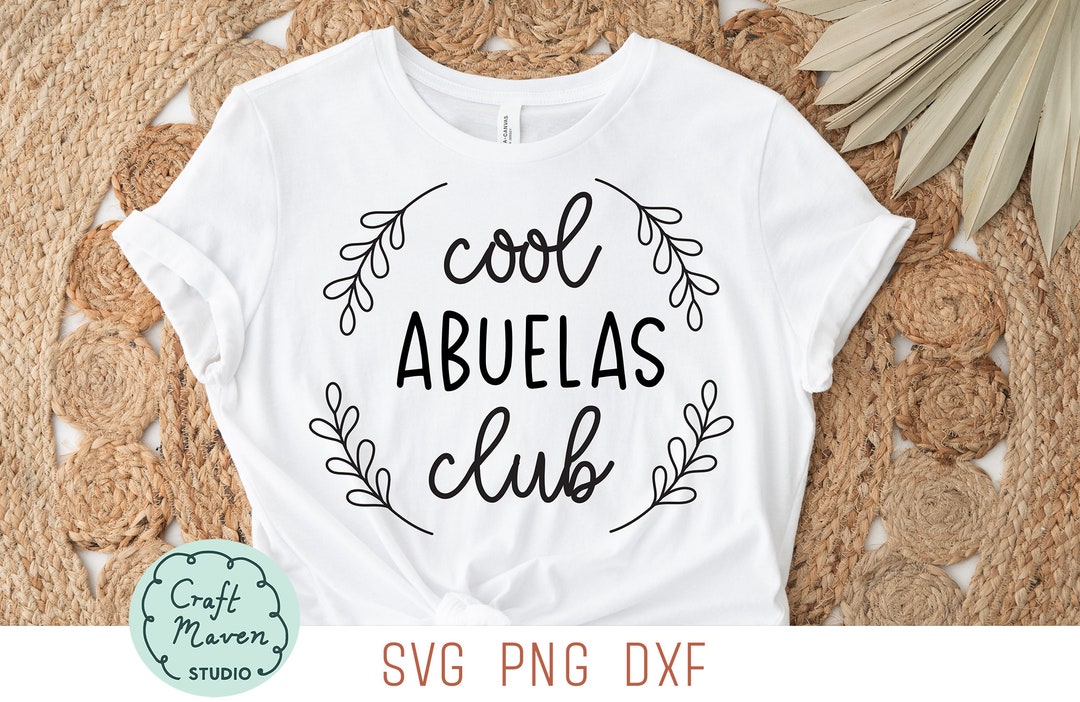Cool Abuelas Club Svg, Promoted to Abuela Svg, Best Abuela Svg, Pass Me ...