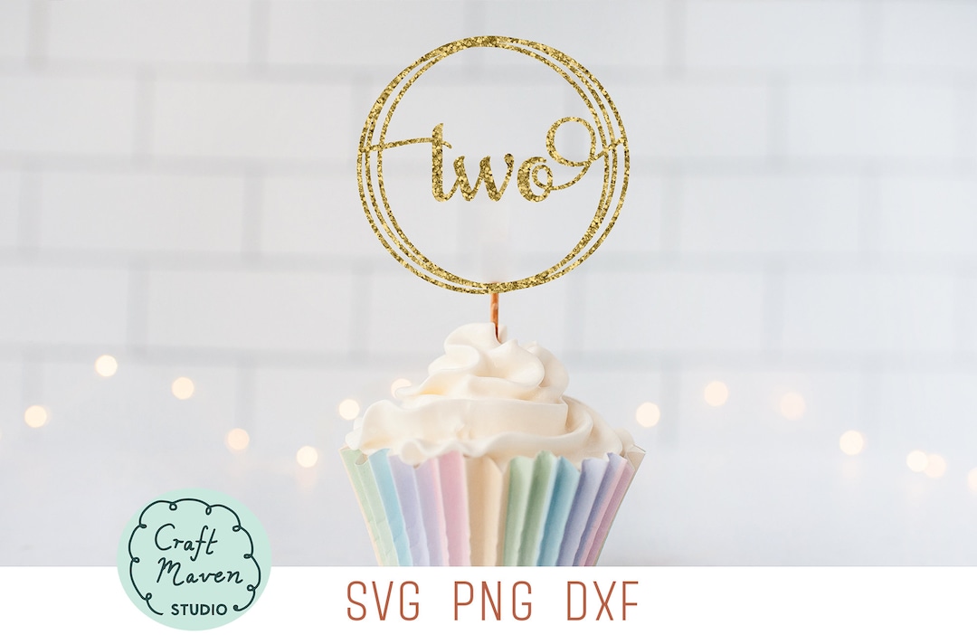 Two Cupcake Topper Svg, Two Cake Topper Svg, Second Birthday Cupcake ...