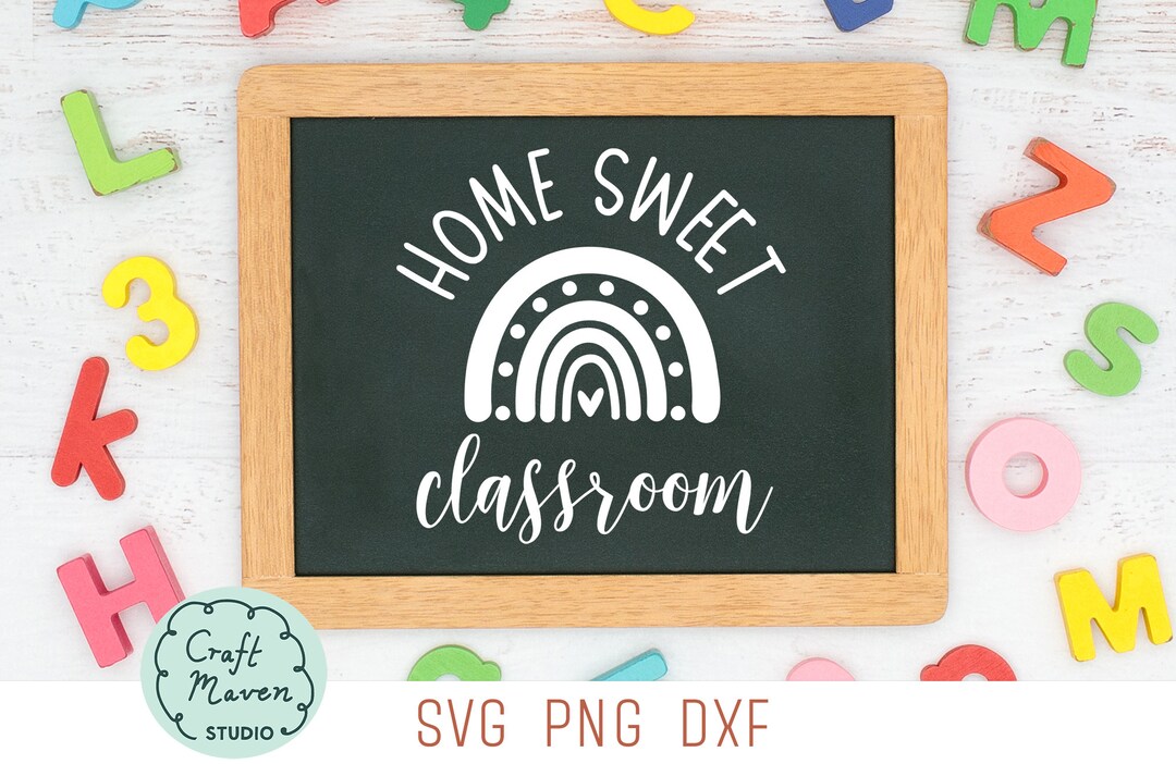 Home Sweet Classroom SVG, Teacher Rainbow SVG, Classroom Sign SVG, Back ...