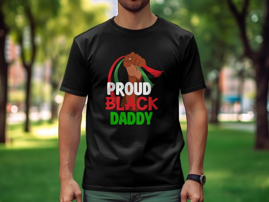 Proud Black Daddy Shirt, African American Father Tee, Empowerment ...
