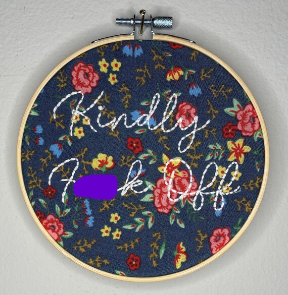 Kindly F off 5 Inch Finished Naughty Embroidery in Hoop - Etsy