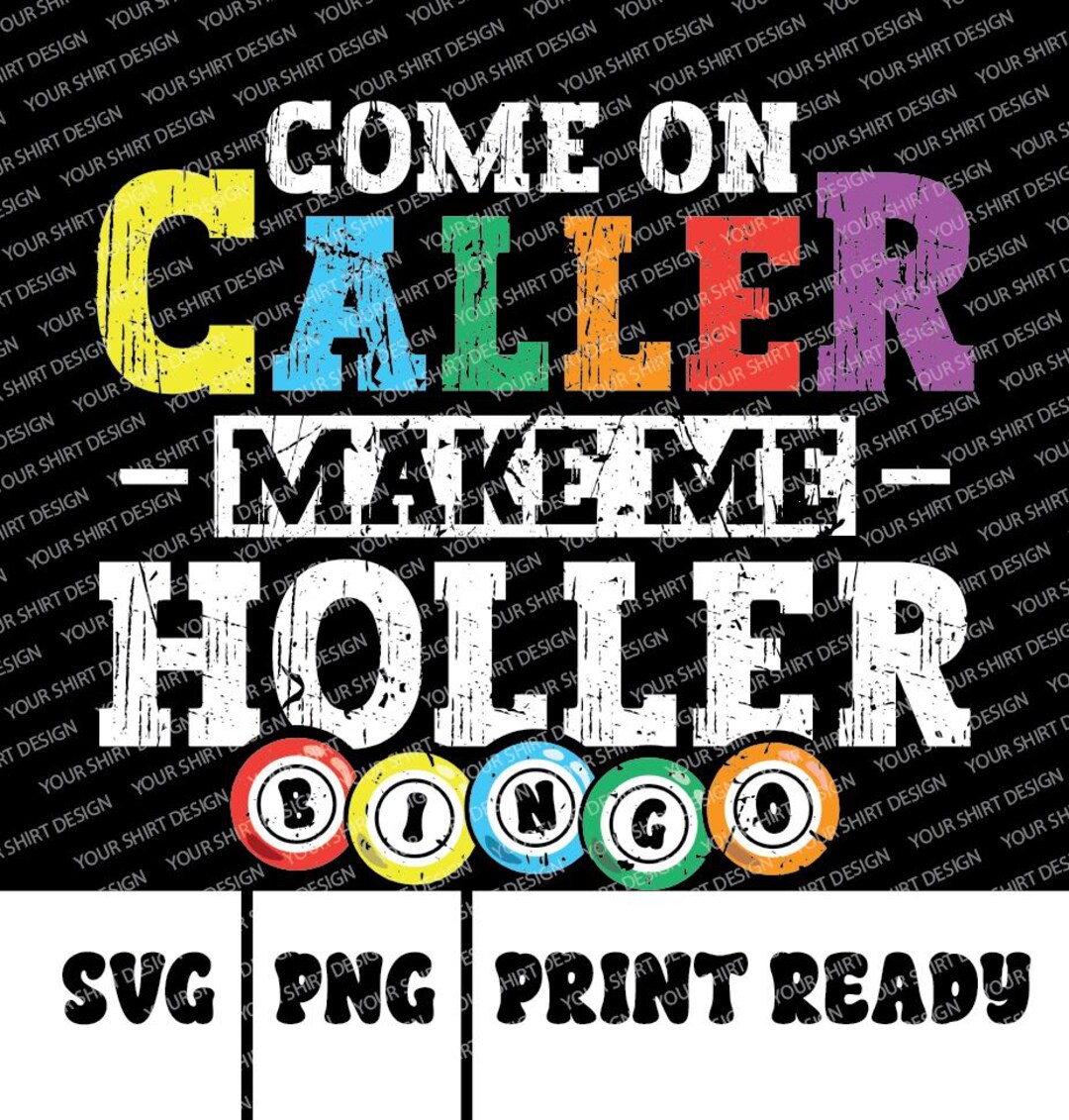 Come on Caller Make Me Holler Bingo Svg,gifts SVG, Funny Sister Sayings ...
