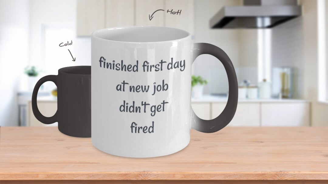 Funny Coffee Mug, New Job Mug, First Day at a New Job Mug, First Job ...