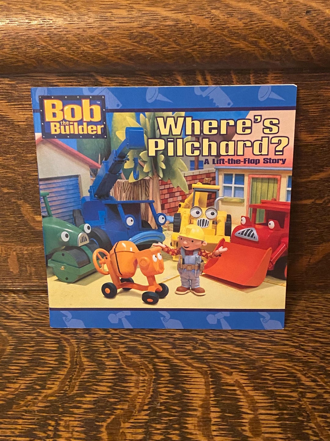 2003 Bob the Builder Lift-the-flap Book “where’s Pilchard?” First ...