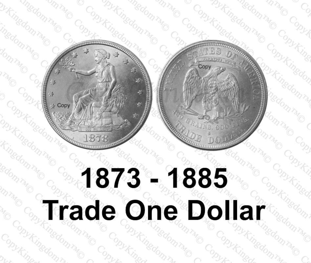 1873 to 1885 Trade One Dollar American A Sought After Restrike ...