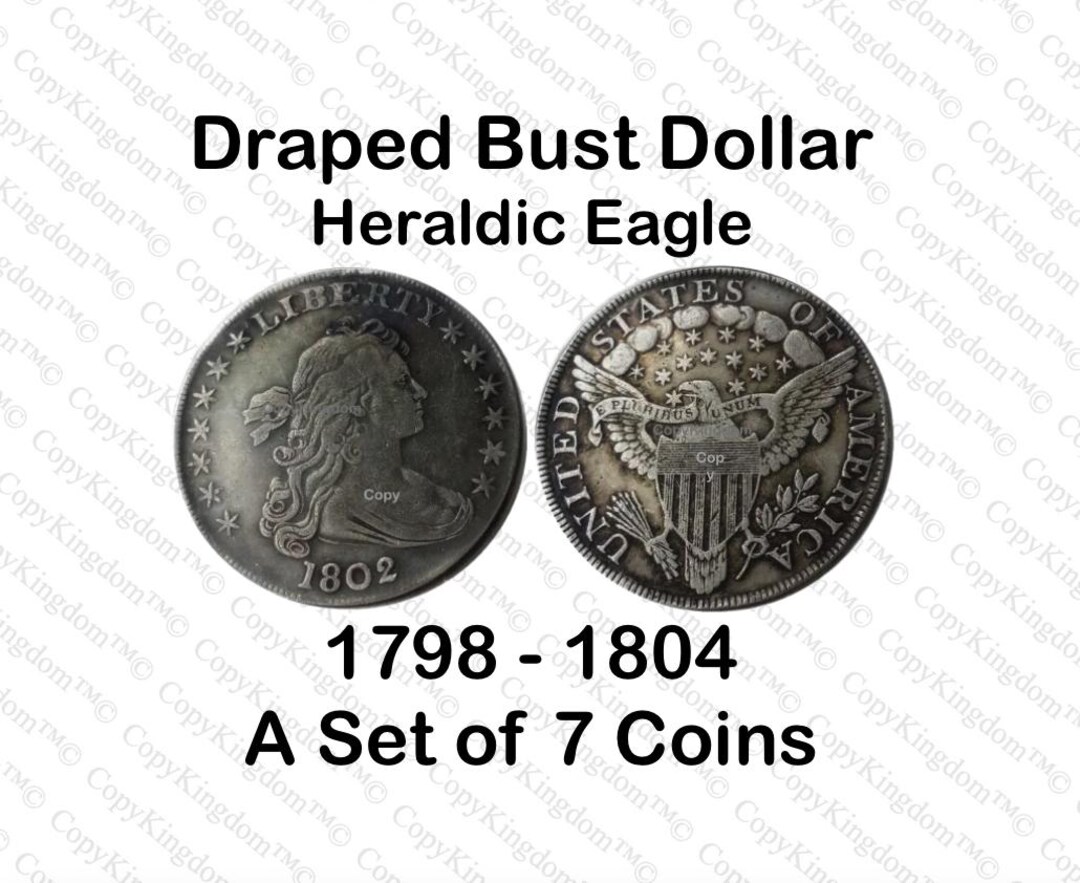 1798 - 1804 Draped Bust Heraldic Eagle Silver One Dollar Set of 7 Coins ...