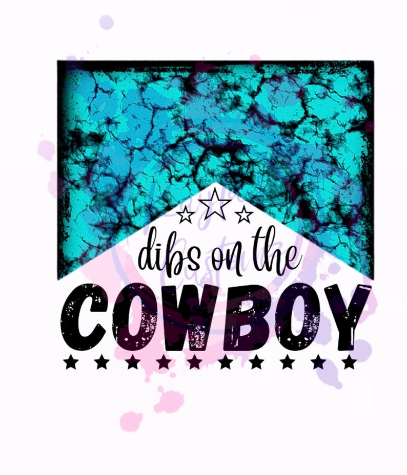Dibs on the Cowboy Png,sublimation, Western, Sublimate Designs Download ...