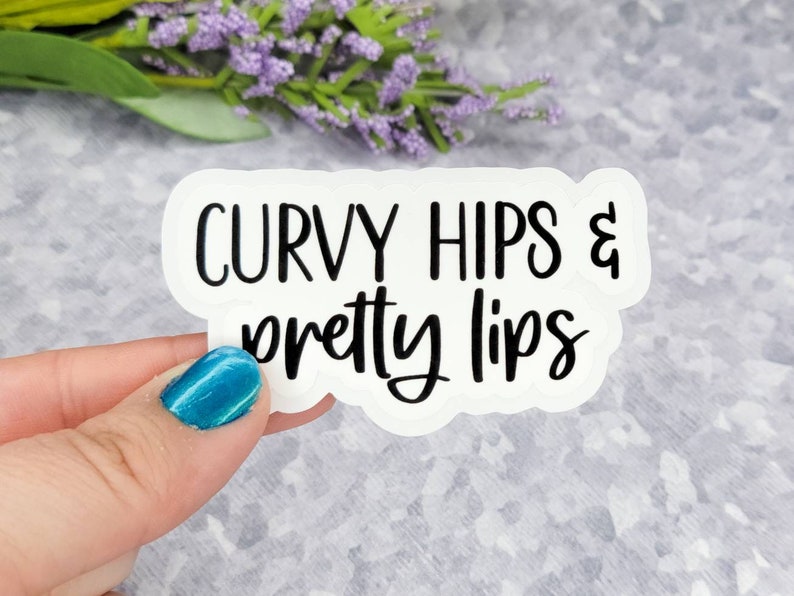 Curvy Hips & Pretty Lips Sticker Body Positivity Sticker Curvy Girl ...