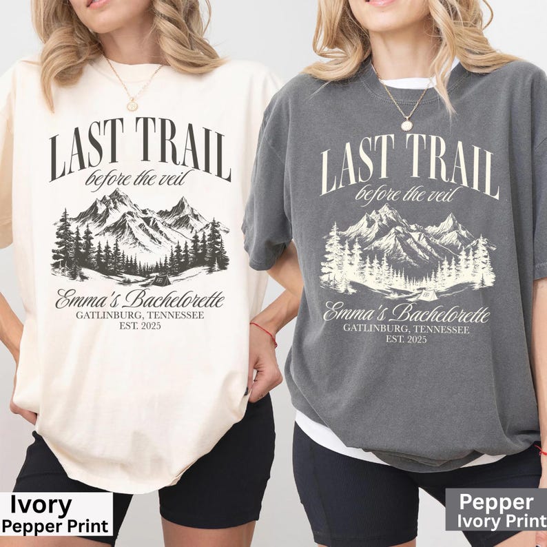 Camp Bachelorette Party Shirt, Last Trail Before the Veil, Mountain ...