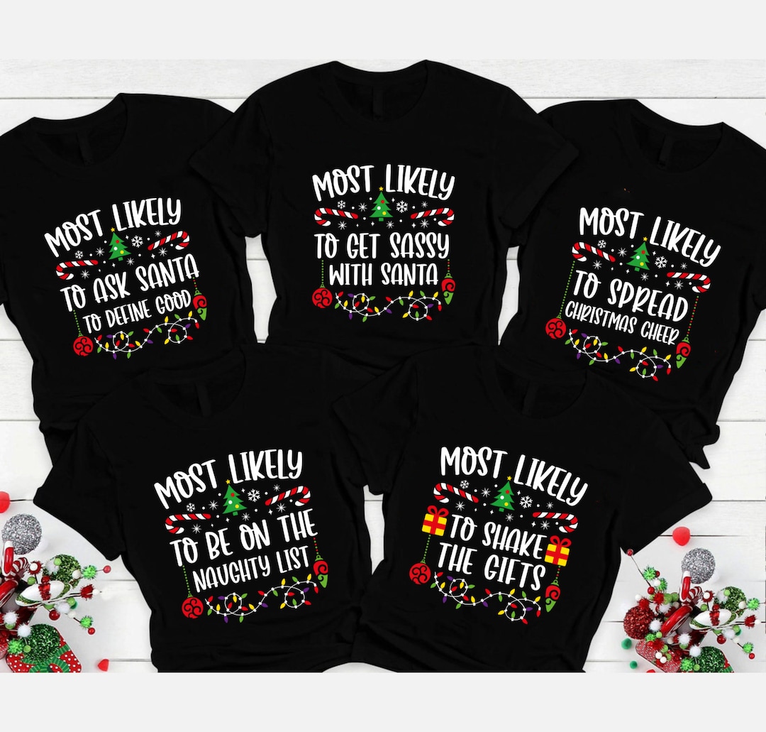 Most Likely to Christmas Shirts, Family Christmas Shirt, Most Likely To ...