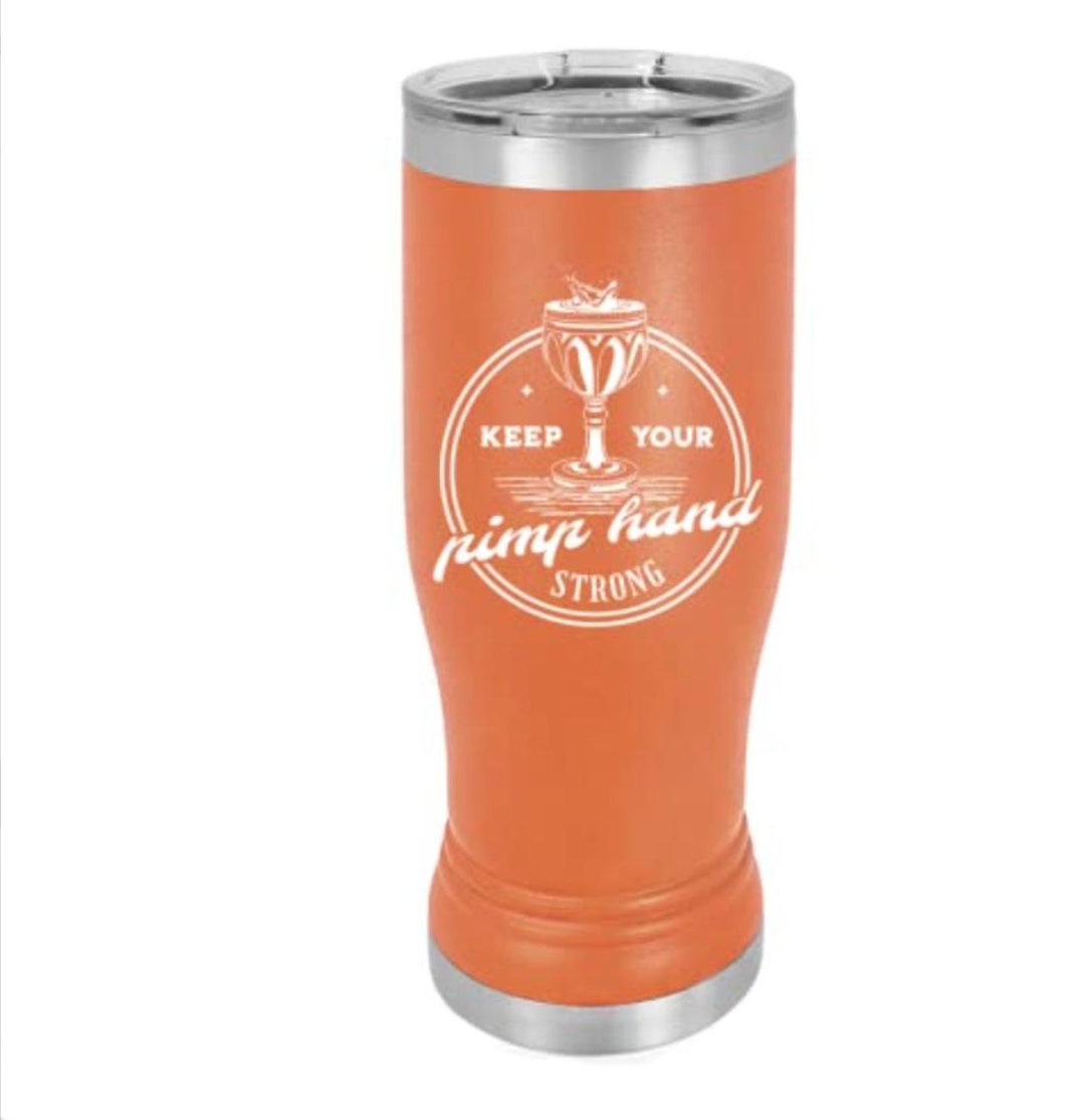 14oz Stainless Steel Vacuum Insulated Pilsner Tumbler Keep Your Pimp ...