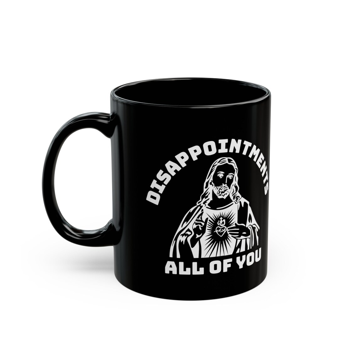 Disappointed Jesus Black Mug (11oz) - Etsy
