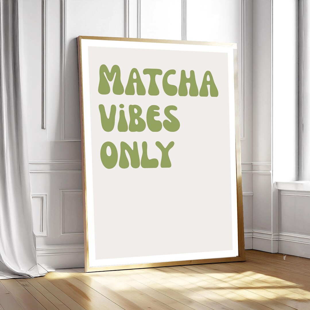 Matcha Vibes Only Wall Art | Funny Matcha Quote Print for Cafe or ...