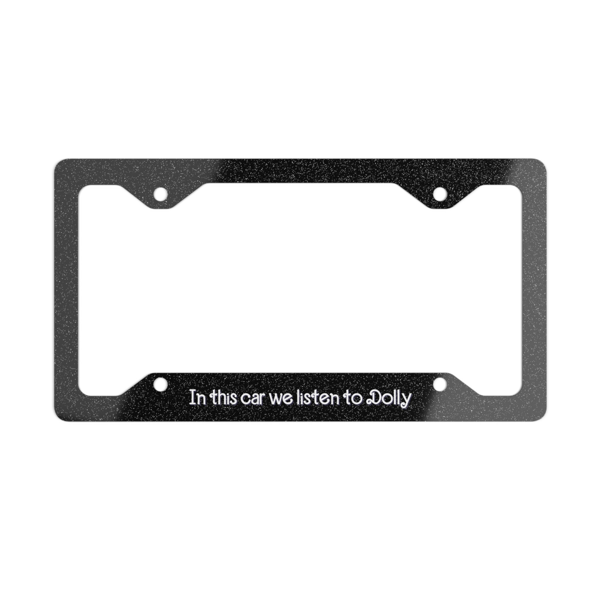 Dolly Parton License Plate Frame, in This Car We Listen to Dolly Black ...