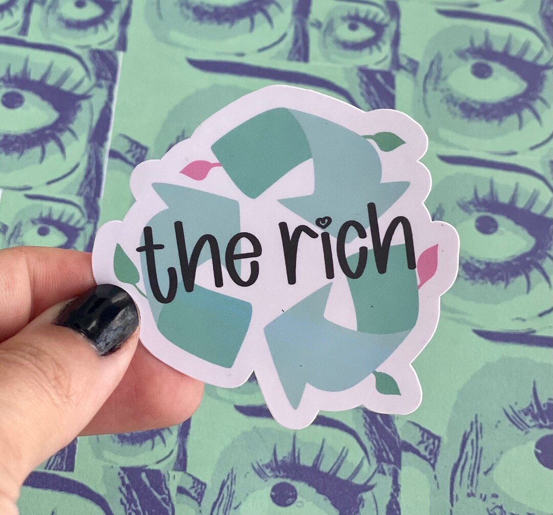 Recycle the Rich Sticker Eat the Rich Social Justice Anti-capitalist ...