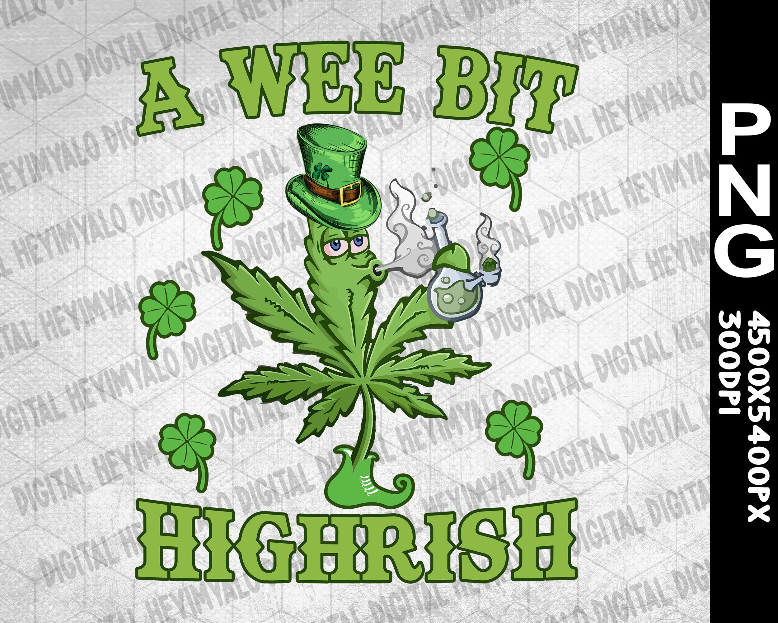 Patrick's Day Gift Weed png Weed Leaf png A Wee Bit Highrish PNG Irish png A Wee Bit Irish ...