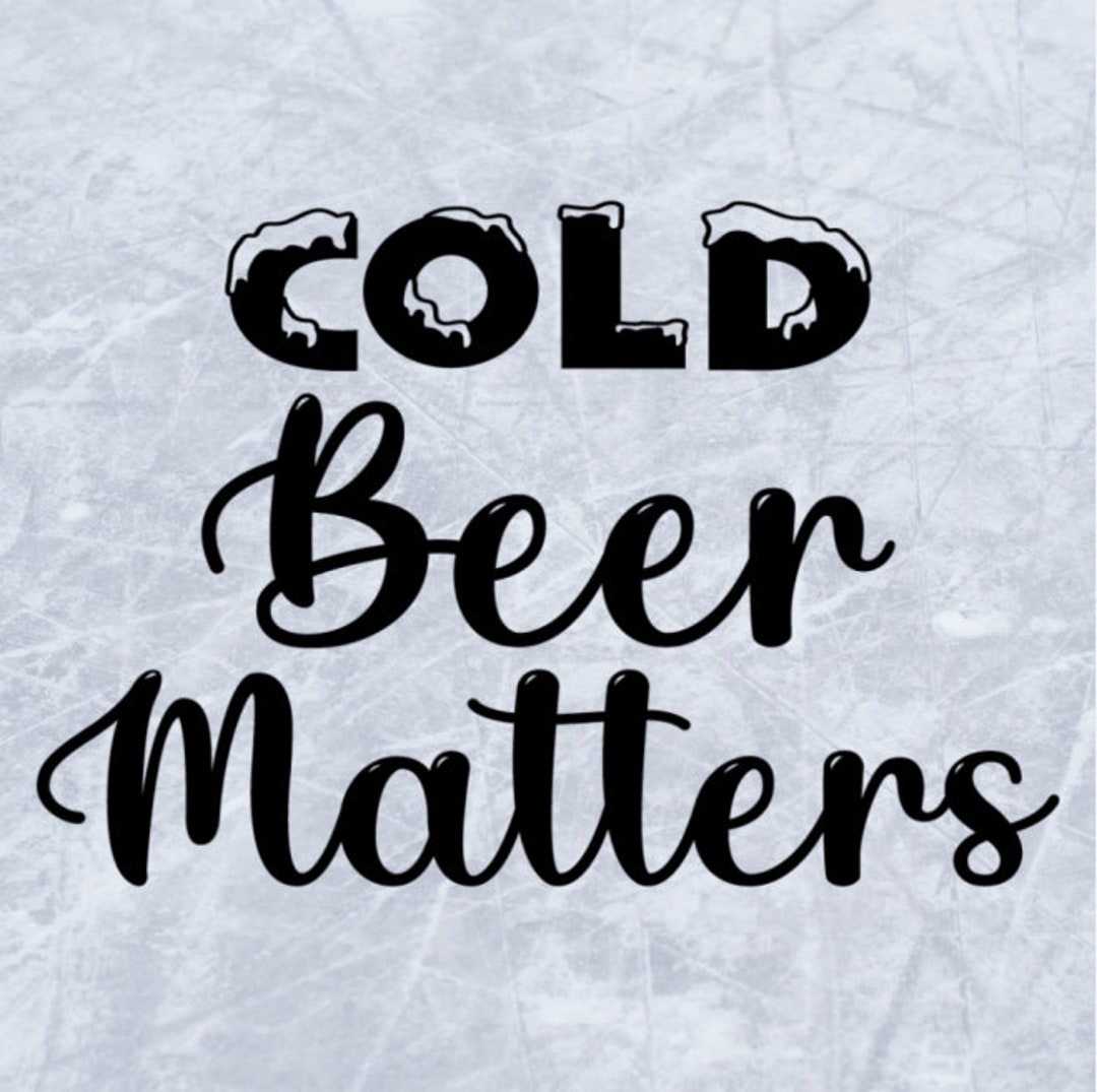 Cold Beer Matters Svg Beer Png - Etsy
