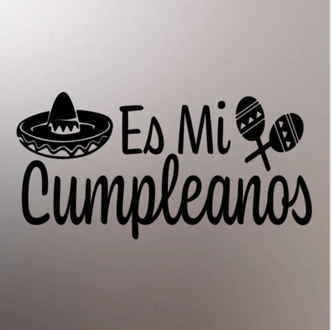 Es Mi Cumpleanos Its My Birthday Svg Png Etsy