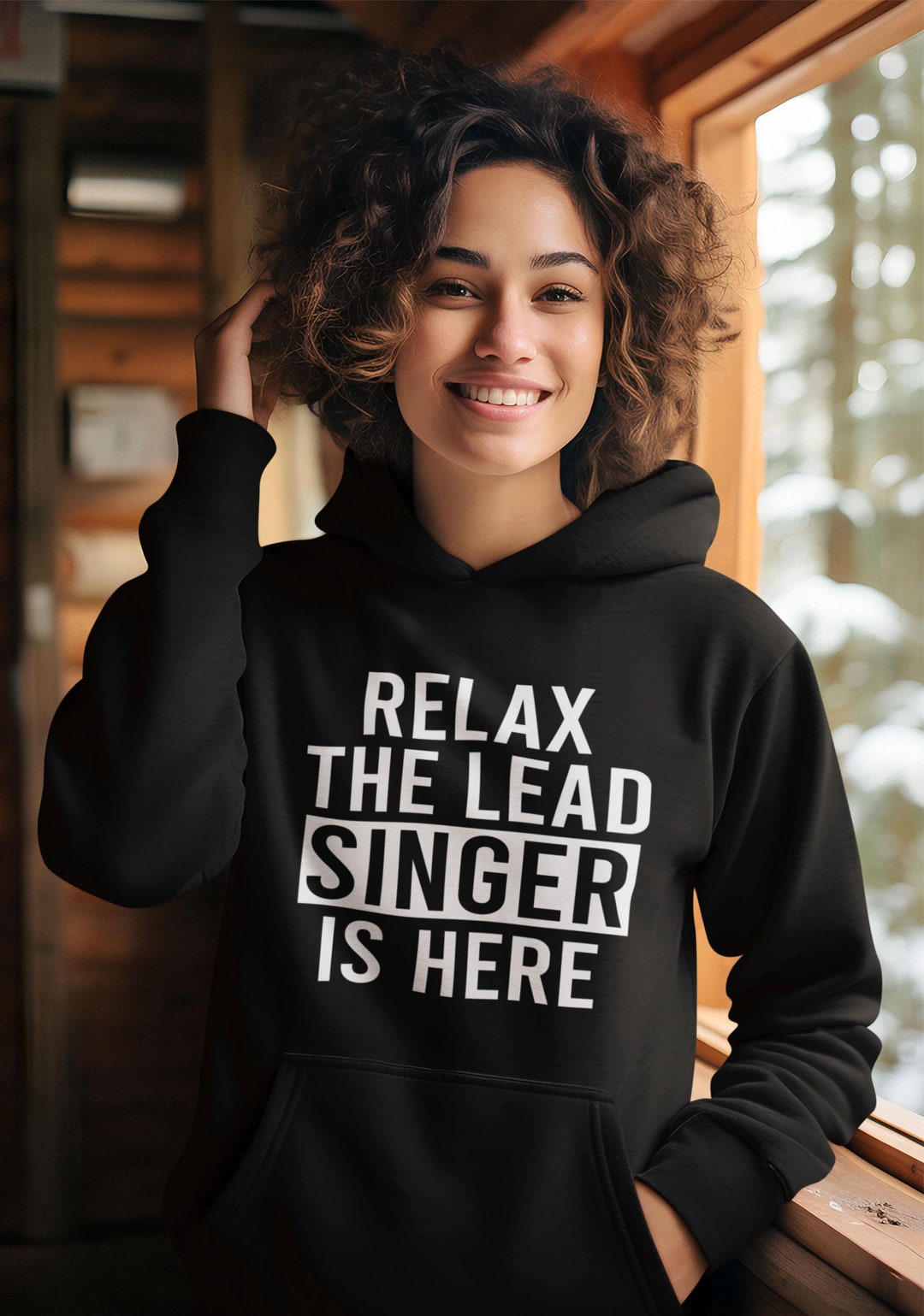 Singer Hoodie, Relax the Lead Singer is Here Gift for Him Her Music ...