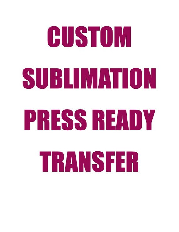 Custom SUBLIMATION Transfers | Etsy