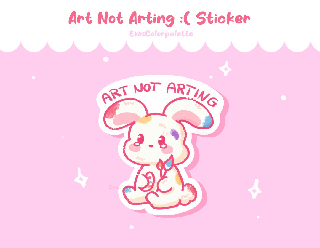 Art Not Arting Sticker Cute Bunny Vinyl Sticker - Etsy