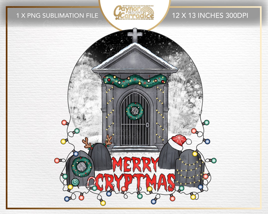 Merry Cryptmas Creepy Christmas Crypt Sublimation Design 12 X 13 Inches ...