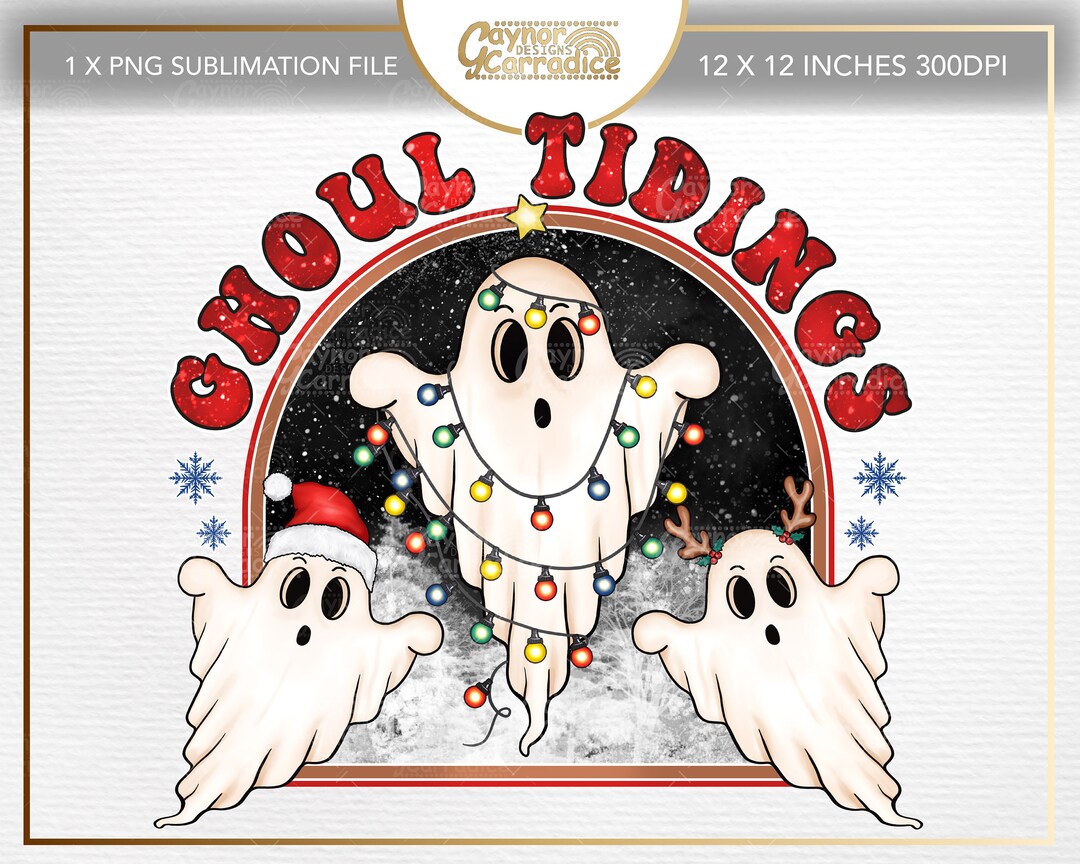 Ghoul Tidings Christmas Ghosts Sublimation Design - 12 X 12 Inches Png ...