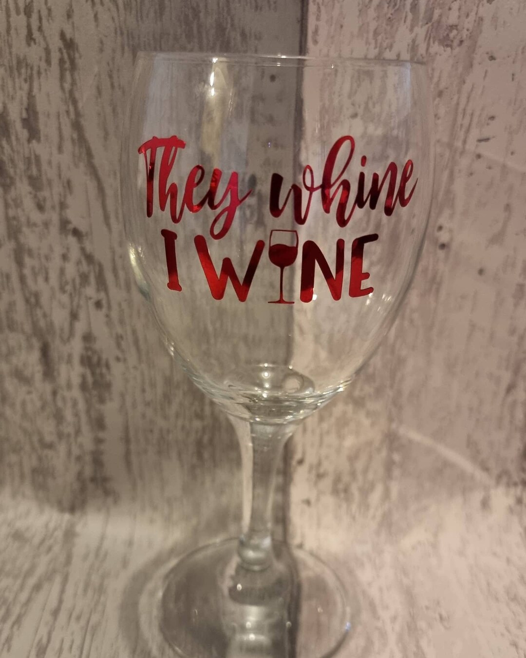 Wine Glass They whine I Wine - Etsy Österreich