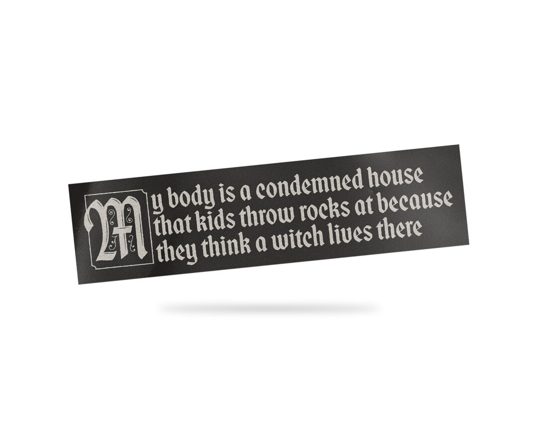 My Body is a Condemned House Bumper Sticker - Etsy