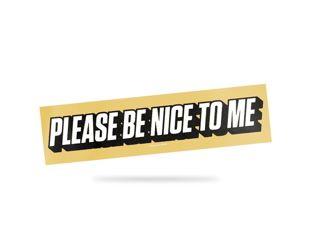 Be Nice to Me Bumper Sticker - Etsy