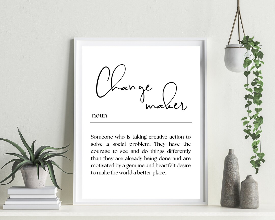 Printable Wall Art Gift Changemaker Definition 8x10 and 5x7 Gift for ...