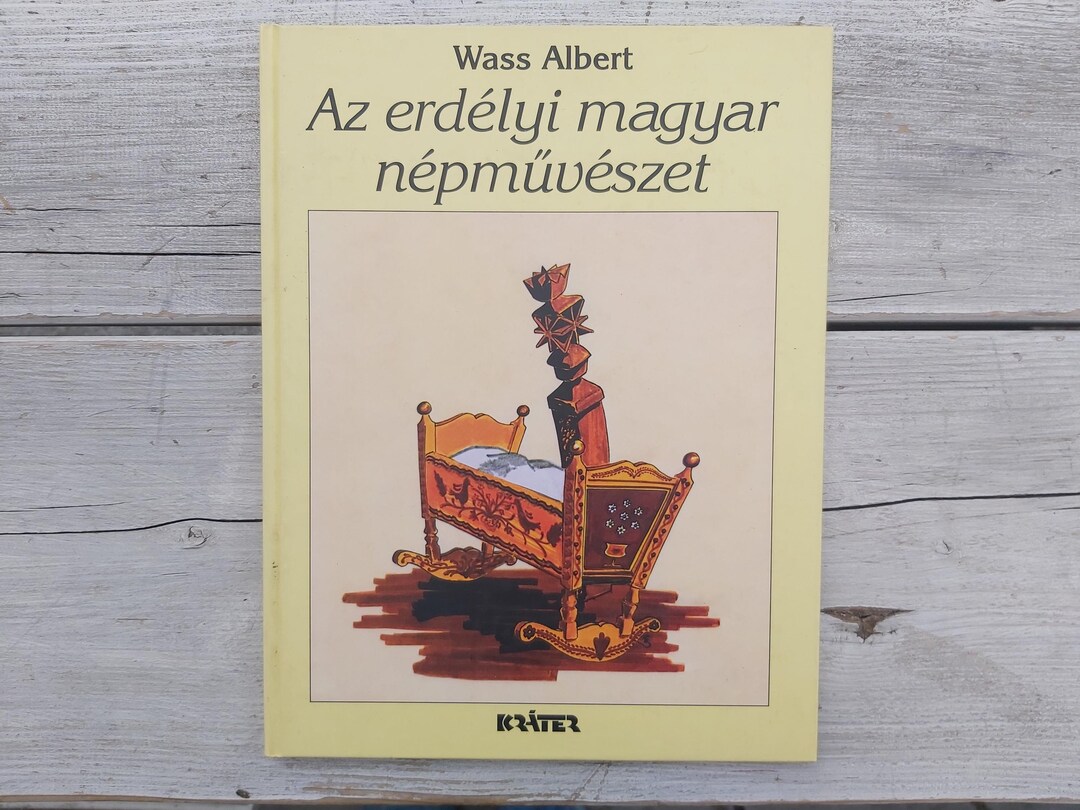 Book on Hungarian Folk Art in Transylvania by Hungarian Writer Albert ...