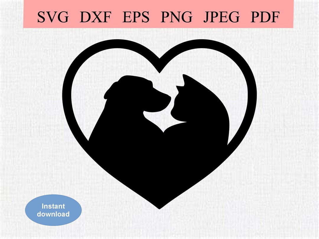 Love for Animals / SVG DXF EPS / Dog and Cat Inside a Heart / I Love My ...
