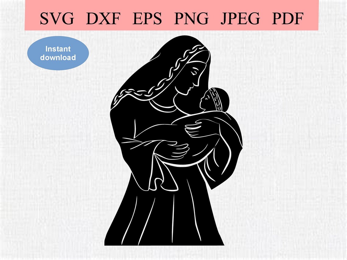 Virgin Mary Holding Baby Jesus / SVG DXF EPS / Catholic Madonna With ...