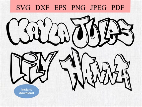 Lily Hanna Kayla Jules / Graffiti Names / SVG DXF EPS / - Etsy Hong Kong