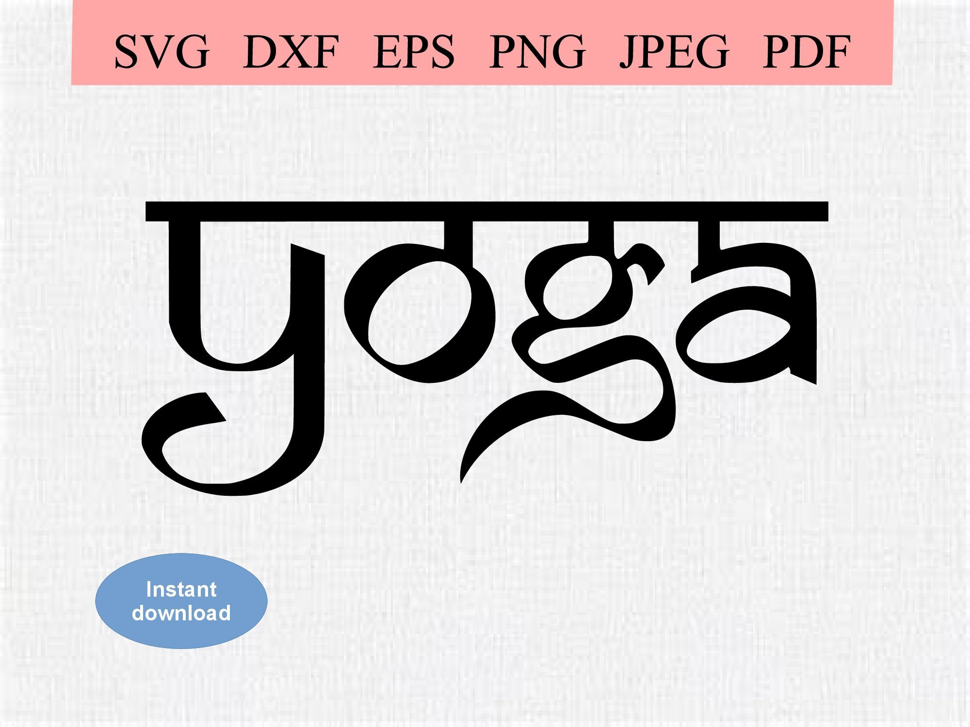 Sanskrit Yoga Sign / SVG DXF EPS / Yoga Written With Sanskrit Lettering ...