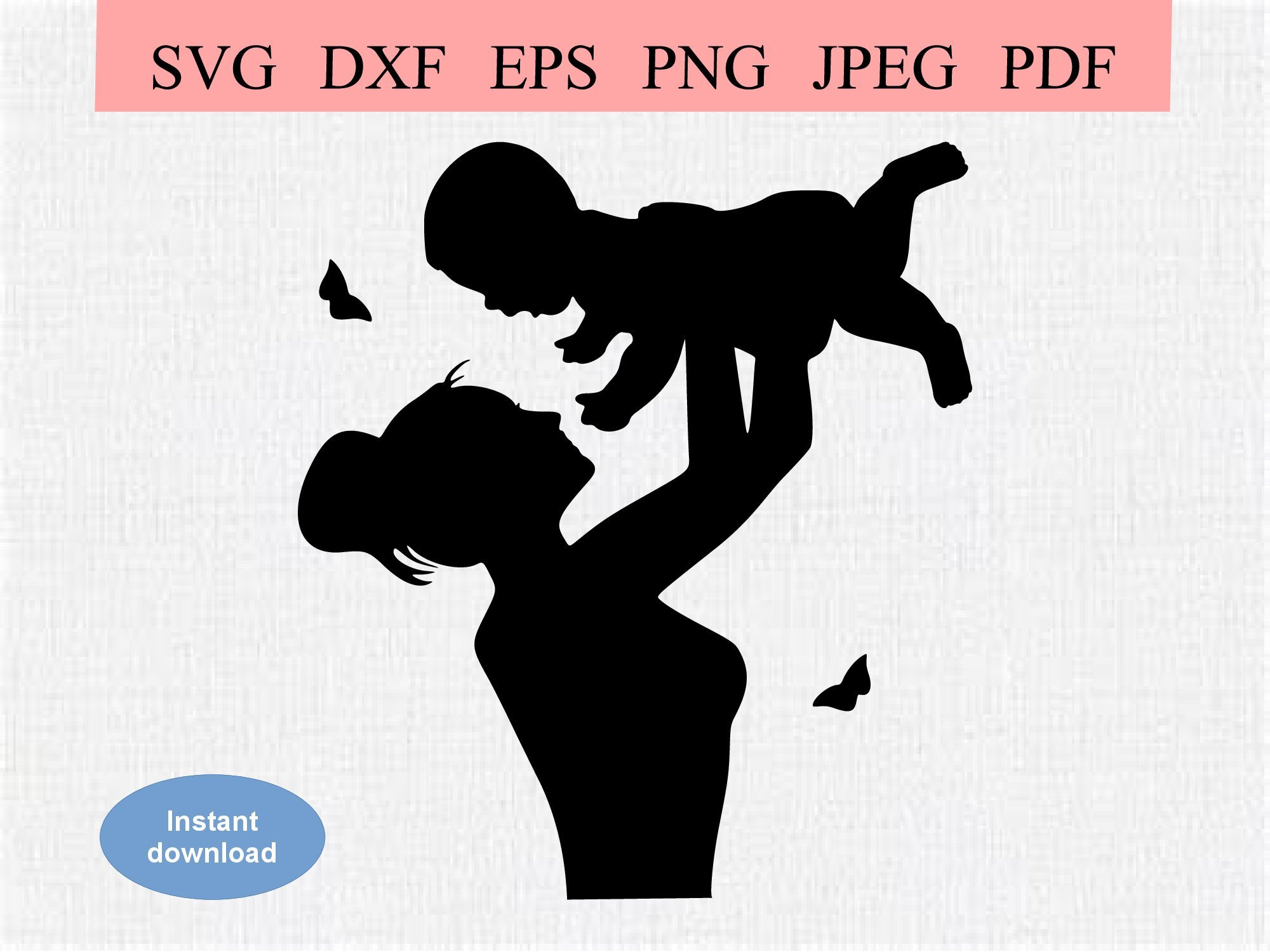 Mom and Baby / SVG DXF EPS / Mom Lifting up Her Toddler / Mother ...