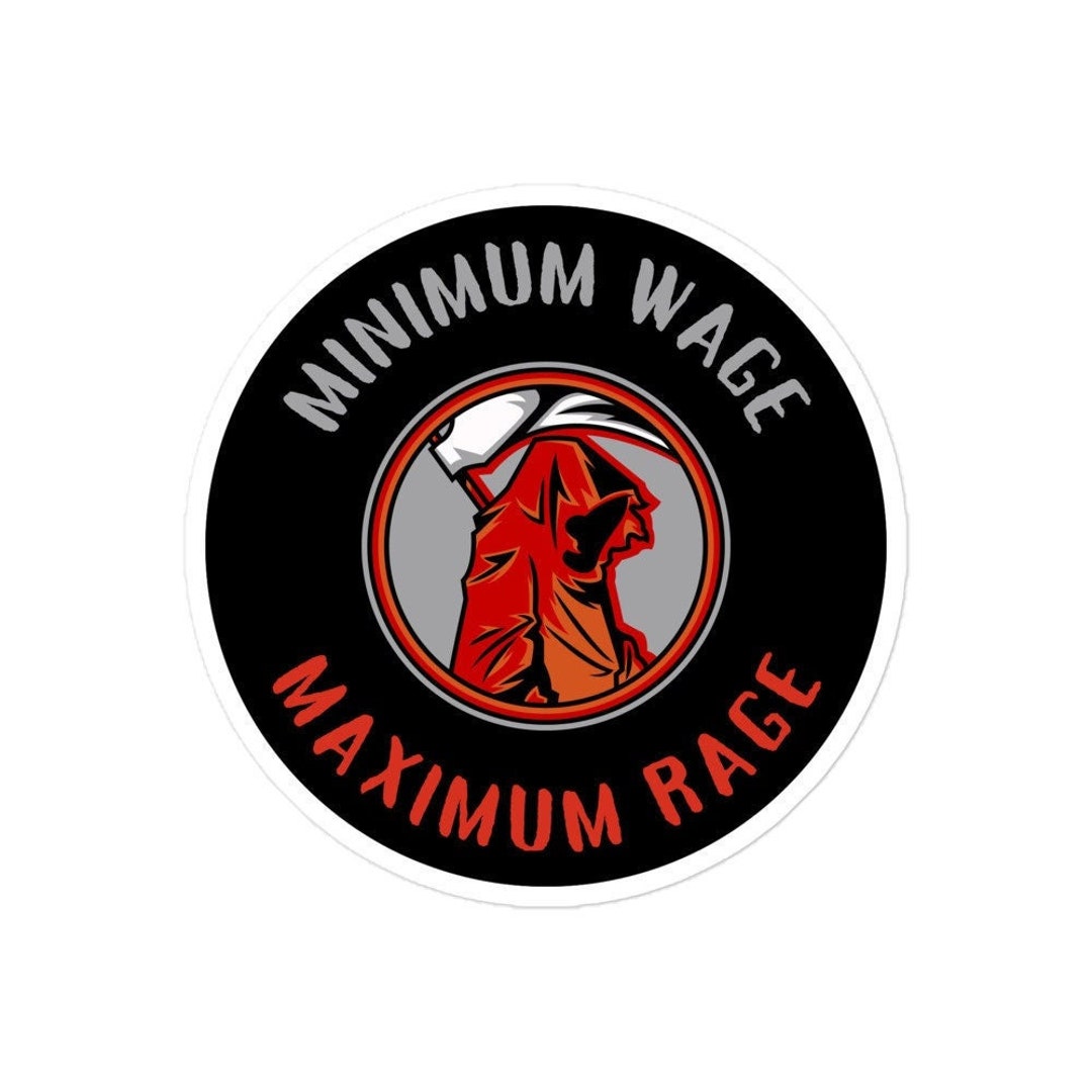 Minimum Wage Maximum Rage Sticker, Anti-capitalist Laptop Decal, Anti ...