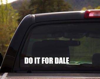 Do It for Dale Decal - Etsy