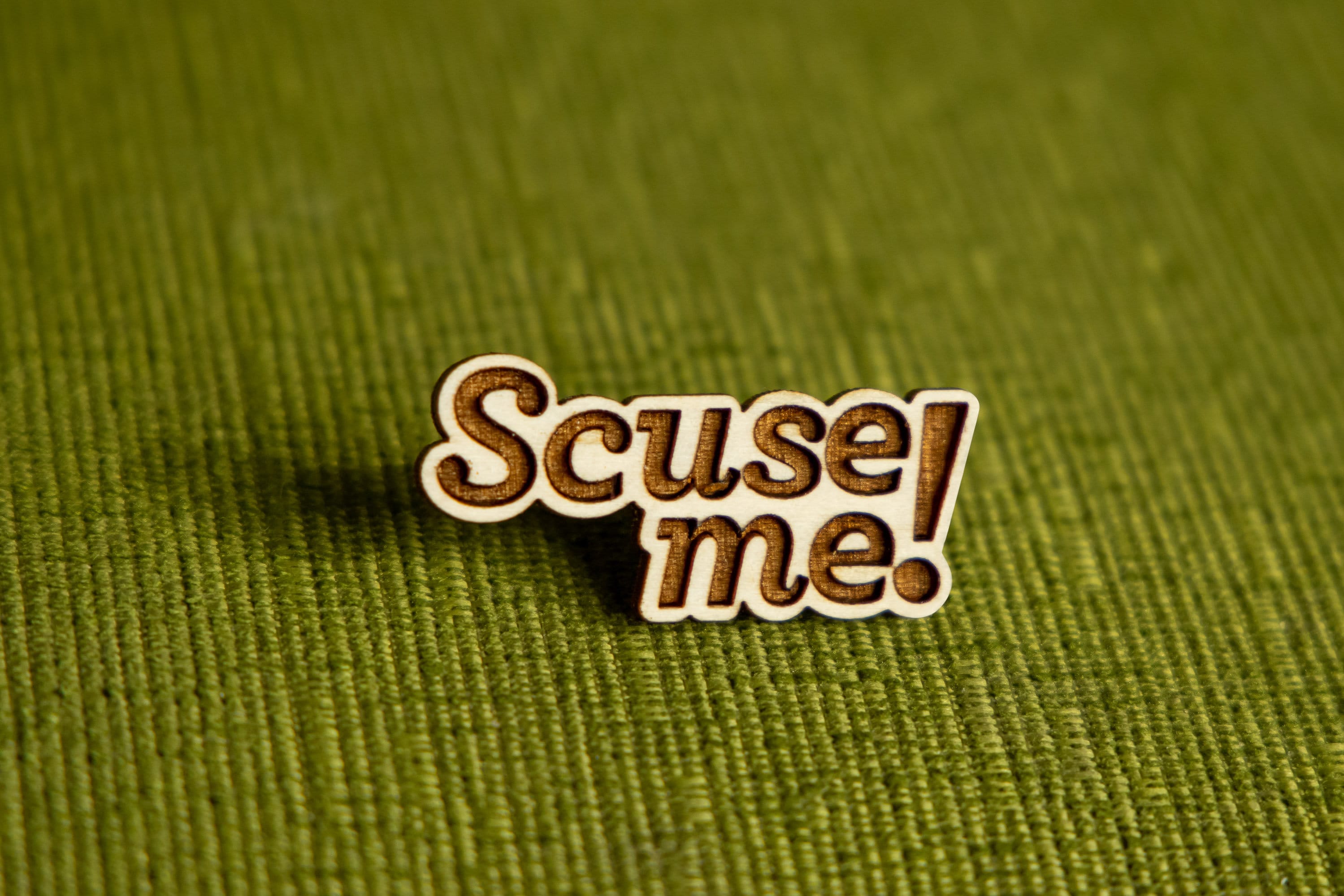 Scuse Me Wooden Pin - Etsy
